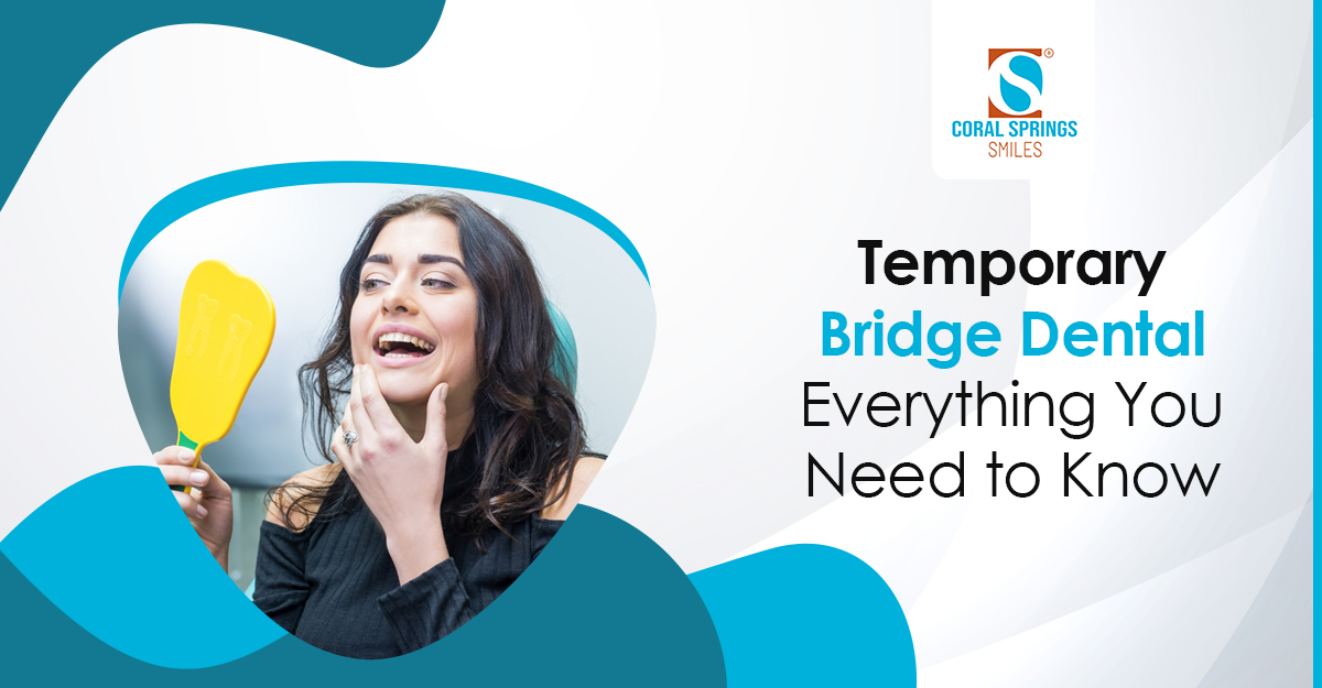 Temporary Bridge Dental: Everything You Need to Know